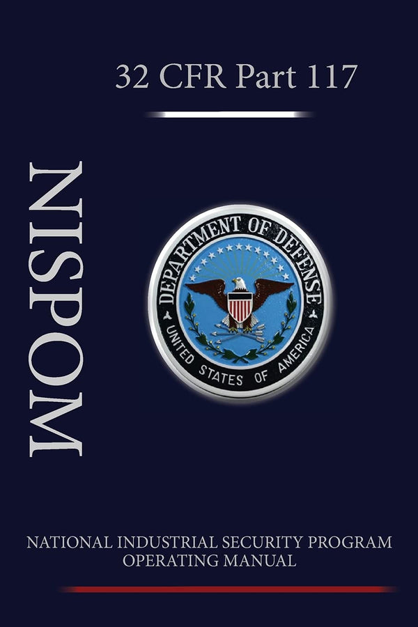 National Industrial Security Program Operating Manual, New 32CFR Part ...